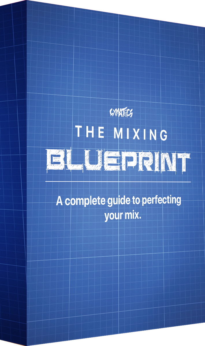 The Mixing Blueprint – Cymatics.fm